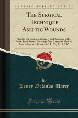 The Surgical Technique Aseptic Wounds: Read in the Section on Surgery ...