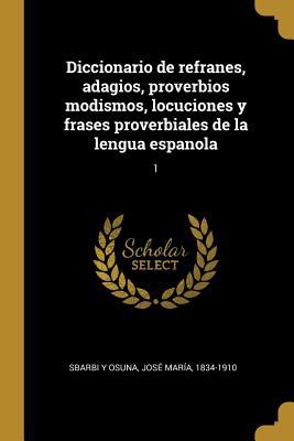 Diccionario de Refranes, Adagios, Proverbios Modismos, Locuciones y ...