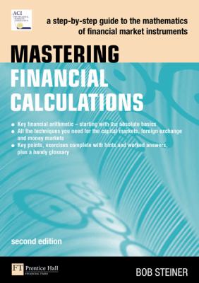 Mastering Financial Calculations : A Step-by-Step Guide to the ...