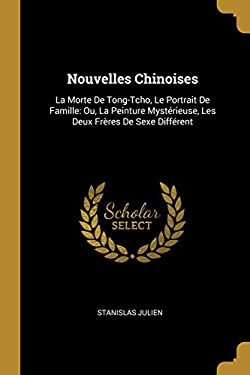 Nouvelles Chinoises: La Morte de Tong-Tcho, Le Portrait de Famille: Ou ...