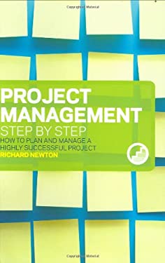 Project Management Step by Step : How to Plan and Manage a Highly ...