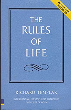 The Rules of Life : A Personal Code for Living a Better, Happier, More ...