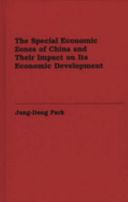 The Special Economic Zones of China and Their Impact on Its Economic ...