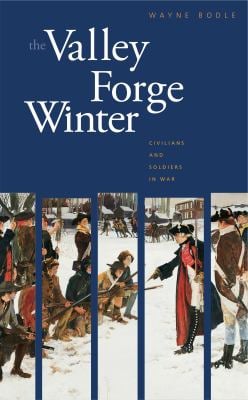 The Valley Forge Winter : Civilians and Soldiers in War book by Wayne ...