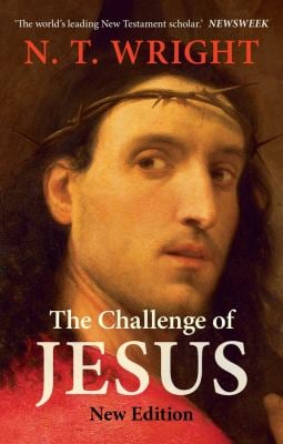 The Challenge of Jesus book by N. T. Wright: 9780281073863