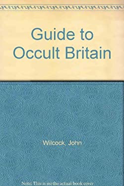 A Guide to Occult Britain : The Quest for Magic in Pagan Britain book ...