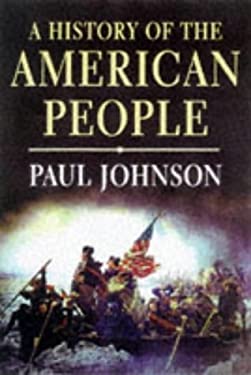 A History of the American People used book by Paul Johnson: 9780297815693