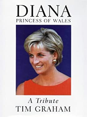 Diana, Princess of Wales : A Tribute used book by Tim Graham: 9780297824169