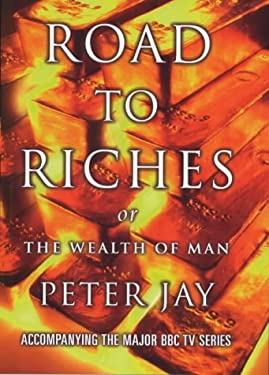 Road to Riches used book by Peter Jay: 9780297643678