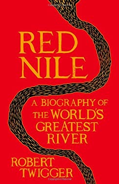 Red Nile : The Biography of the World's Greatest River used book by ...