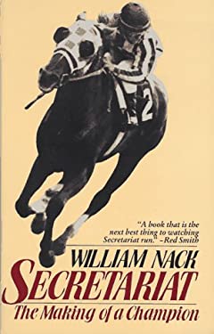 Secretariat : The Making of a Champion book by William Nack: 9780306803178