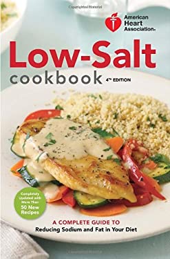 American Heart Association Low-Salt Cookbook : A Complete Guide to ...