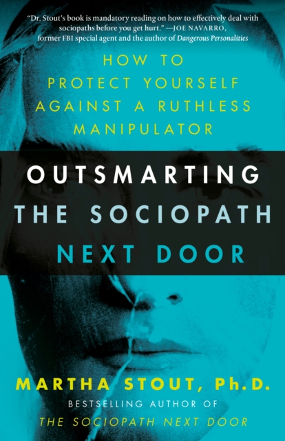 Outsmarting the Sociopath Next Door : How to Protect Yourself Against a ...