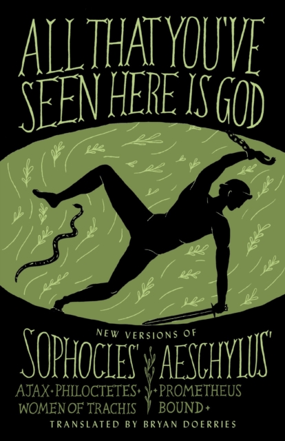 All That You've Seen Here Is God : New Versions of Four Greek Tragedies ...