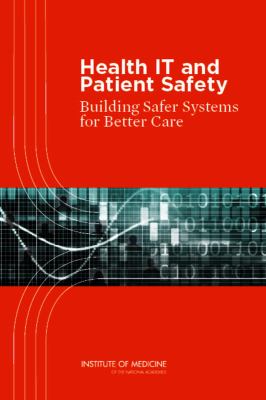 Health IT and Patient Safety : Building Safer Systems for Better Care ...
