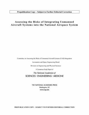Assessing the Risks of Integrating Unmanned Aircraft Systems (UAS) into the National Airspace ...