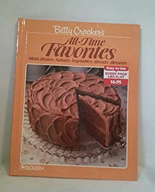 Betty Crocker's All-Time Favorites used copy by Betty Crocker Editors ...
