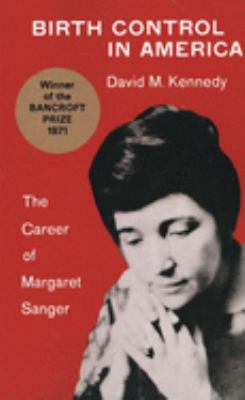Birth Control in America : The Career of Margaret Sanger used book by ...