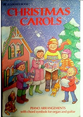Christmas Carols: Piano Arrangements with Chord Symbols for Organ and ...