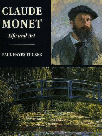 Claude Monet : Life and Art used book by Paul H. Tucker: 9780300072860
