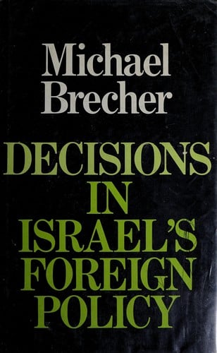 Decisions in Israel's Foreign Policy used book by Michael Brecher ...