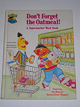 Don't Forget the Oatmeal! : A Supermarket Word Book, Featuring Jim ...
