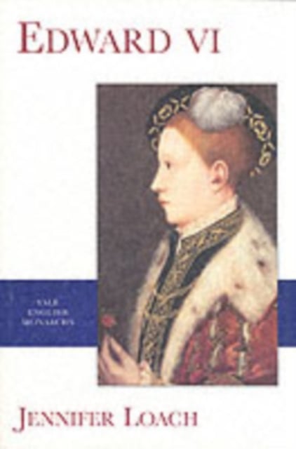 Edward VI used book by Jennifer Loach: 9780300094091