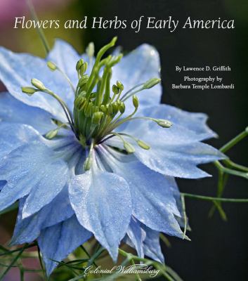 Flowers and Herbs of Early America book by Lawrence Griffith: 9780300145366