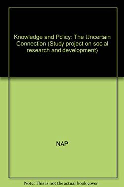 Knowledge and Policy : The Uncertain Connection used book by Assembly ...