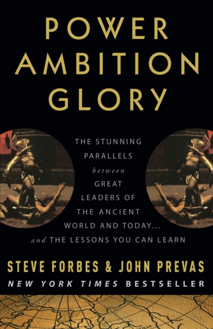 Power Ambition Glory : The Stunning Parallels Between Great Leaders of ...