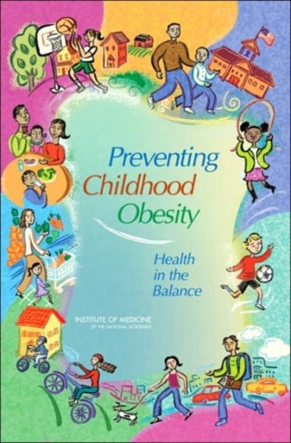 Preventing Childhood Obesity : Health in the Balance used book by ...
