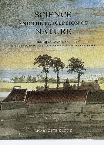Science and the Perception of Nature : British Landscape Art in the ...