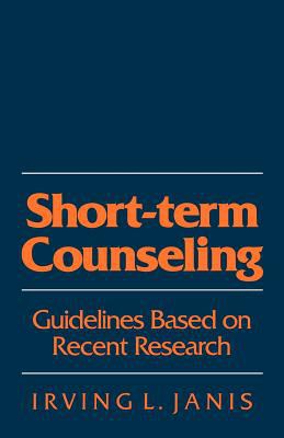 Short-Term Counseling : Guidelines Based on Recent Research book by ...