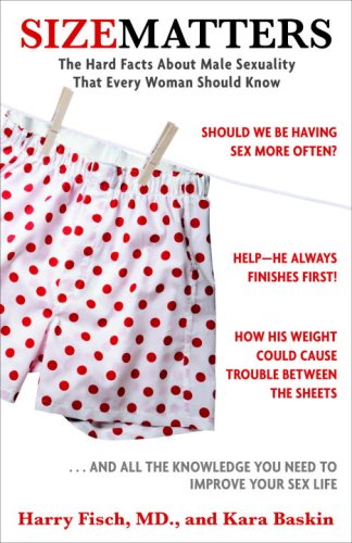 Size Matters : The Hard Facts about Male Sexuality That Every Woman ...