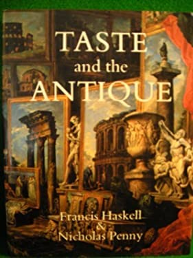 Taste and the Antique : The Lure of Classical Sculpture 1500-1900 book ...