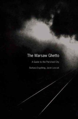 The Warsaw Ghetto : A Guide to the Perished City book by Barbara ...