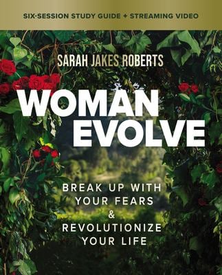 Woman Evolve : Break up with Your Fears and Revolutionize Your Life ...