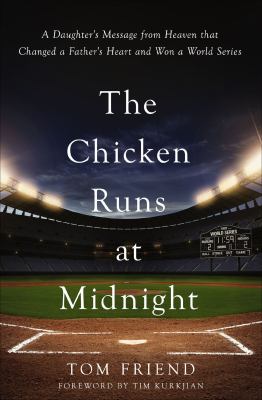 The Chicken Runs at Midnight : A Daughter's Message from Heaven That ...