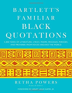 Bartlett's Familiar Black Quotations : 5,000 Years of Literature ...