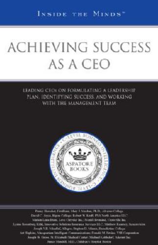Achieving Success as a CEO : Leading CEOs on Formulating a Leadership ...