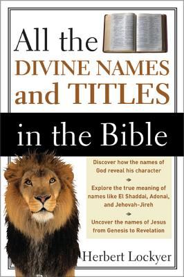 All the Divine Names and Titles in the Bible used book by Herbert ...