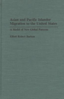 Asian and Pacific Islander Migration to the United States : A Model of ...