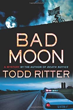Bad Moon used book by Todd Ritter: 9780312622817
