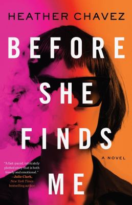 Before She Finds Me : A Novel used book by Heather Chavez: 9780316531351
