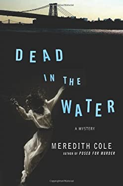 Dead in the Water : A Mystery used book by Meredith Cole: 9780312625047
