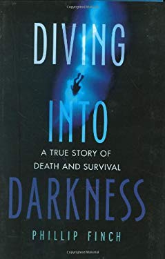 Diving into Darkness : A True Story of Death and Survival used book by ...