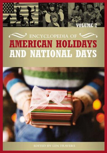 Encyclopedia of American Holidays and National Days : [2 Volumes] book ...