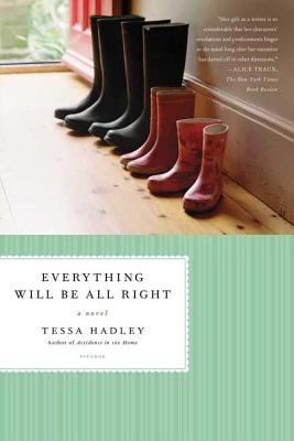 Everything Will Be All Right : A Novel used book by Tessa Hadley ...