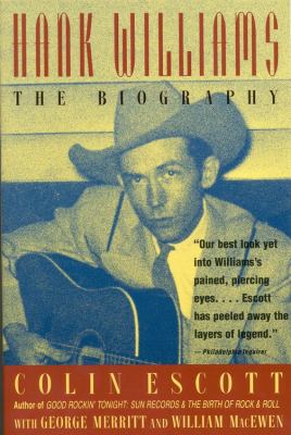 Hank Williams : The Biography used book by Colin Escott, George Merritt ...