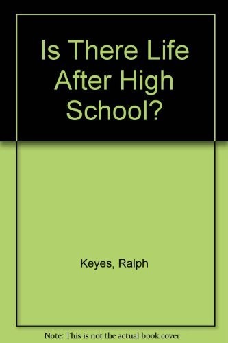 Is There Life after High School? used book by Ralph Keyes: 9780316491303